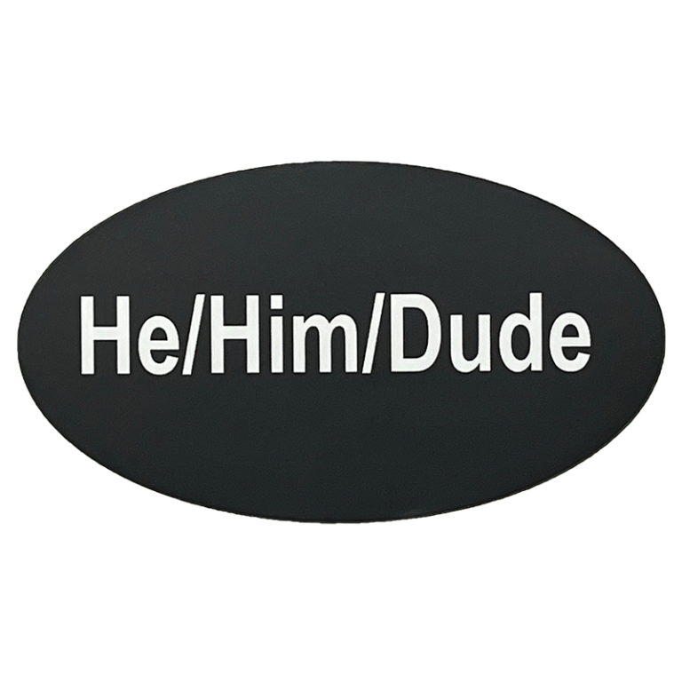He/Him/Dude Pronoun Waterproof Vinyl Sticker, 4” - Dr. Greens